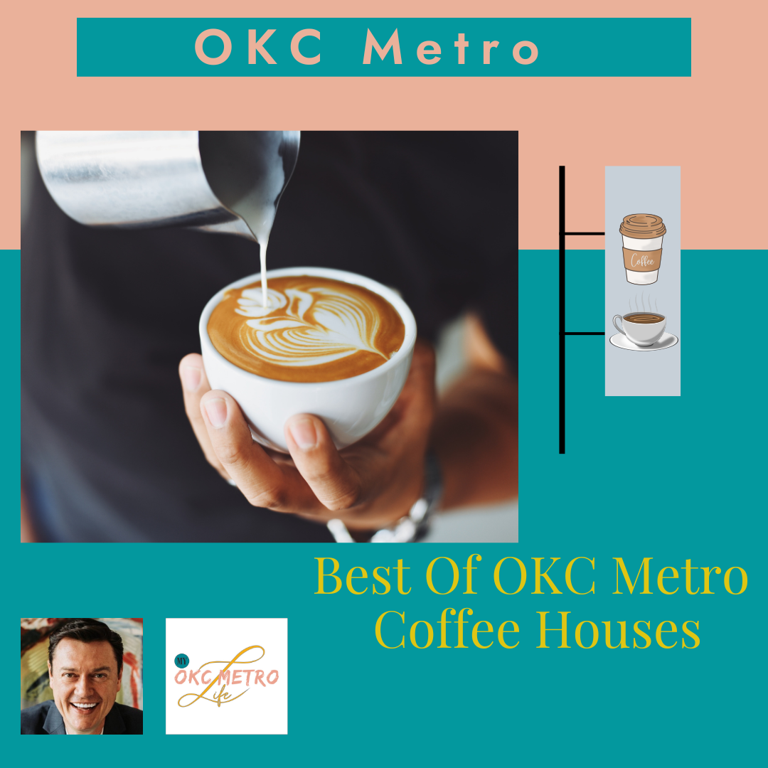 Best Of OKC Metro Coffee Houses - My OKC Metro Life